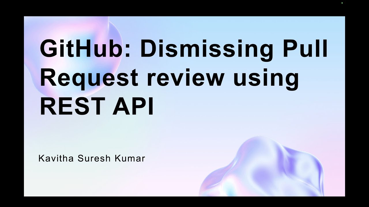 GitHub: Dismissing Pull Request review using REST API - YouTube