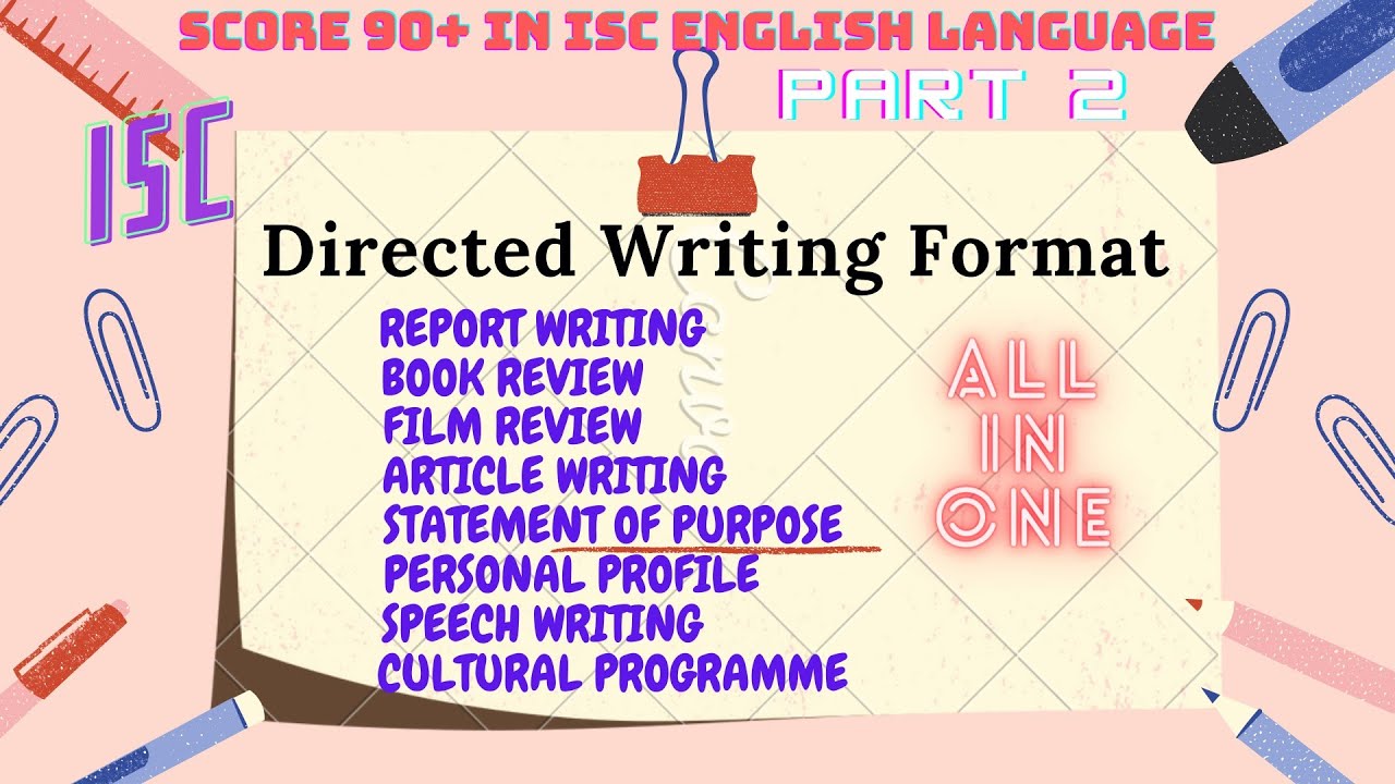 Directed Writing Format ALL FORMATS ISC Paper 1 SCORE 90 IN ISC Directed Writing Format ALL FORMATS ISC Paper 1 SCORE 90 IN ISC