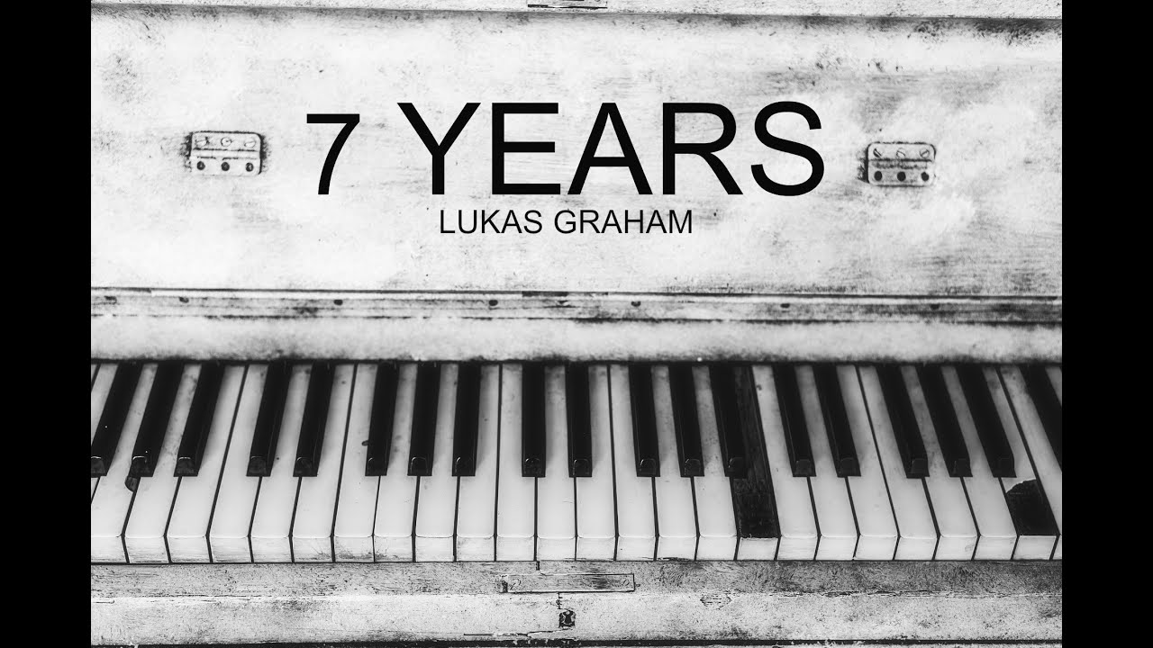 7 YEARS - LUKAS GRAHAM Piano Cover | The Piano Gal/Sara Arkell - YouTube