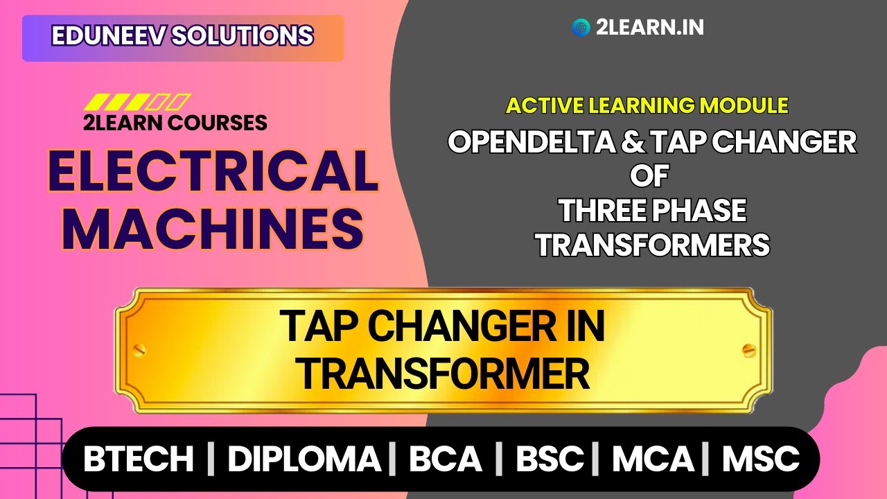 Opendelta and Tap Changer of Three Phase Transformers | Tap Changer in ...