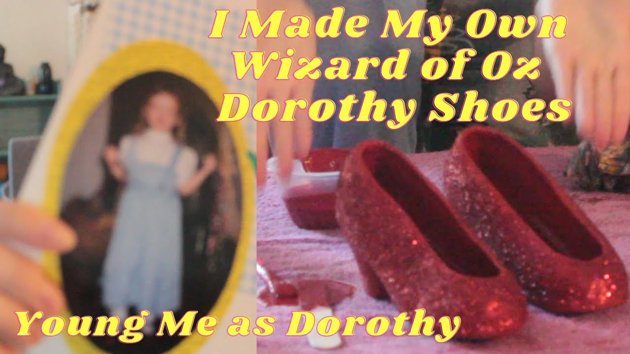So... I made my own DOROTHY RUBY SLIPPERS from THE WIZARD OF OZ || DIY ...