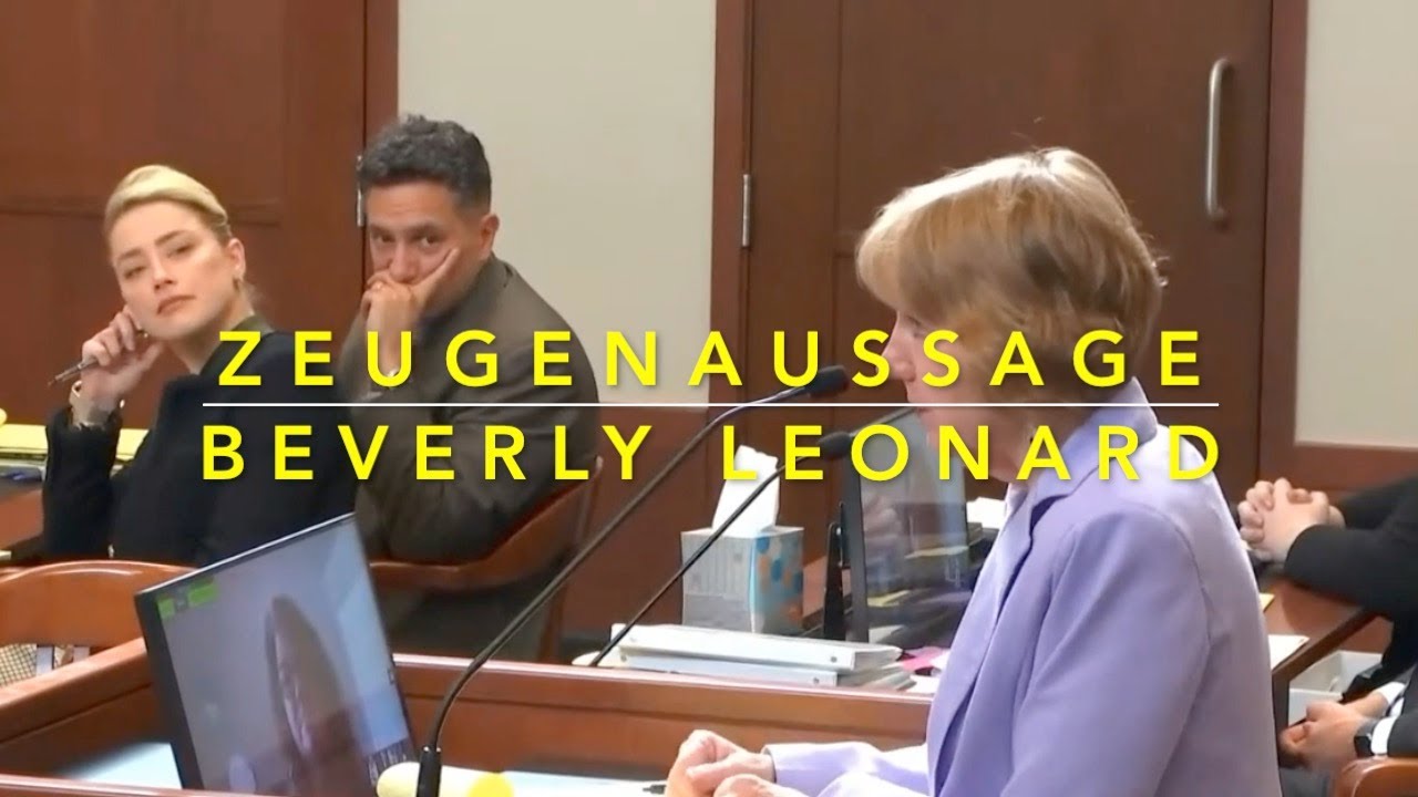 Prozess Johnny Depp vs. Amber Heard - Zeugenaussage Beverly Leonard ...
