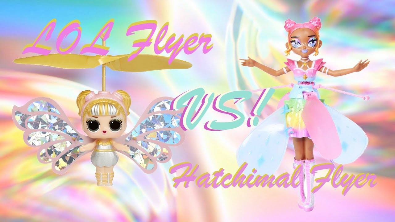 LOL Fairy Flyer VS. Hatchimal Fairy Flyer! AIR BATTLE ROYALE!!! - YouTube