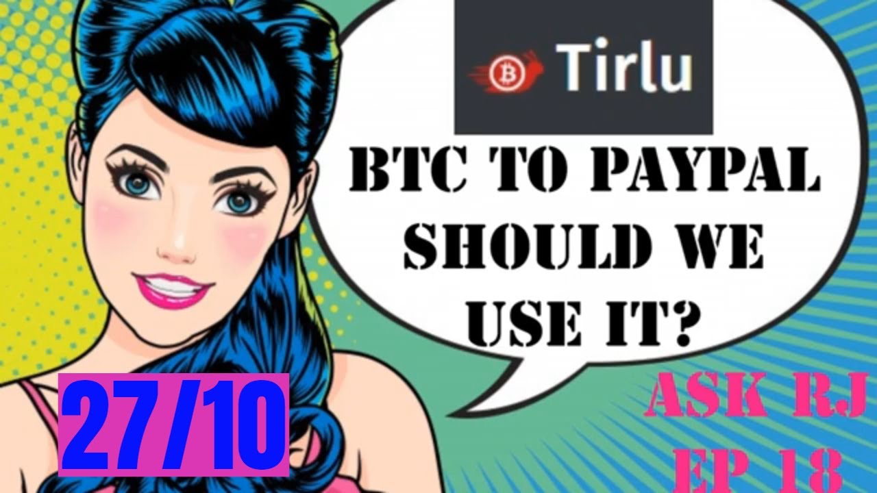 Tirlu Btc to Paypal Exchanger Scam Or Legit? Should we use it? 27/10 ...