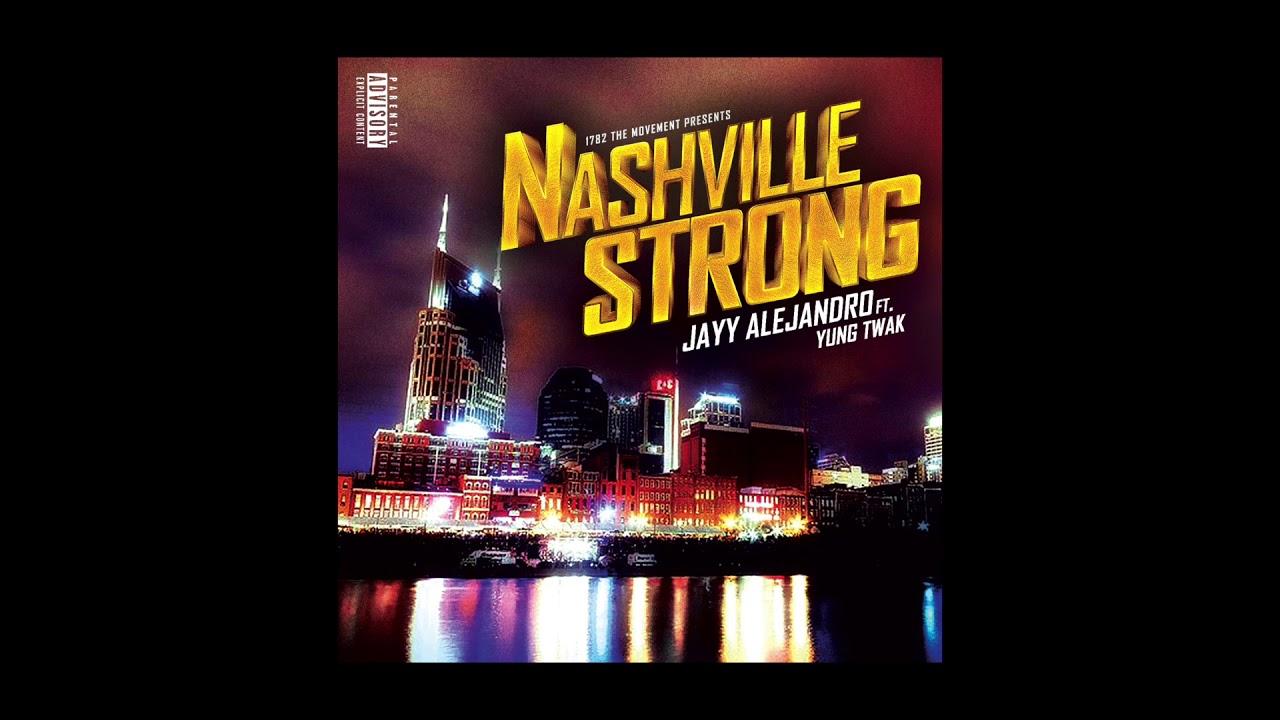 NASHVILLE STRONG... Jayy Alejandro (feat. Yung Twak).FULL SONG . - YouTube