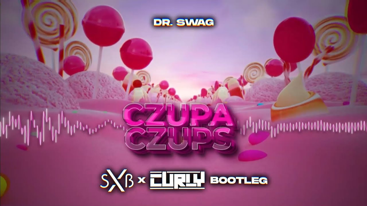 Dr.SWAG - CZUPA CZUPS ( @SXB.PROD. × CURLY BOOTLEG ) 2023 - YouTube