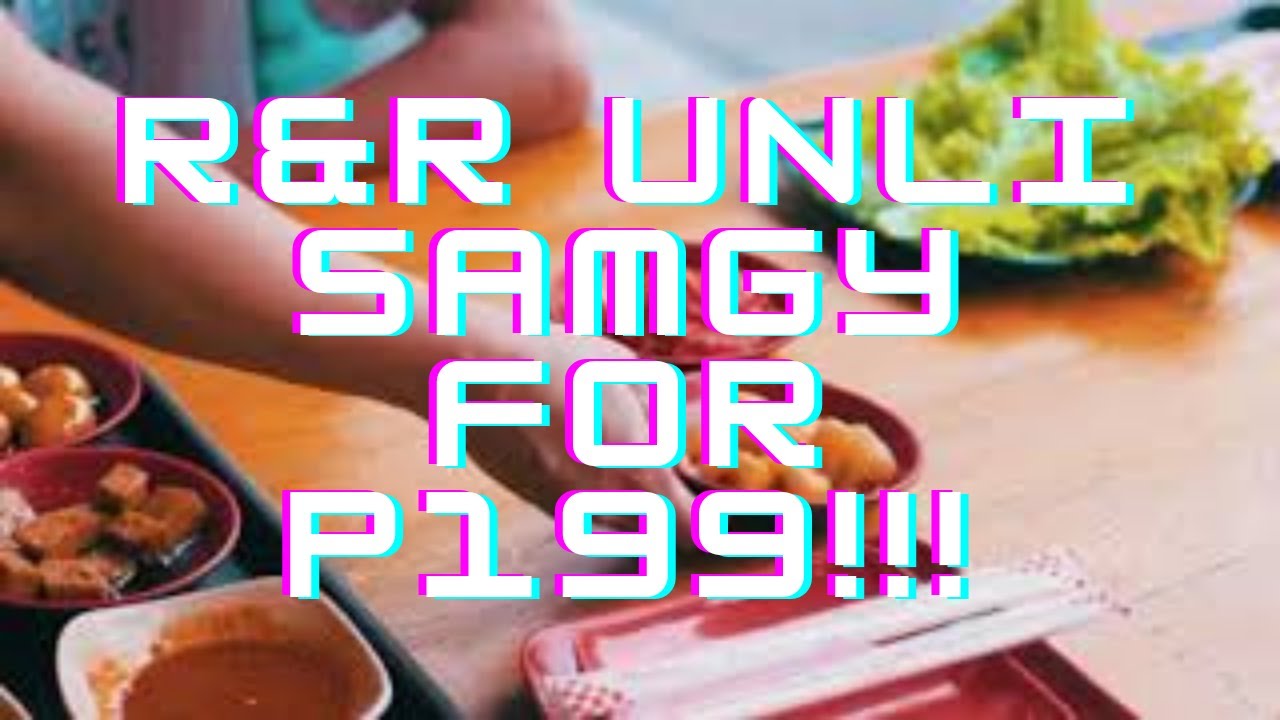 E1: MURANG SAMGY! P199! SAMGY IS LIFE @ R&R UNLIMITED SAMGYUPSAL I ...