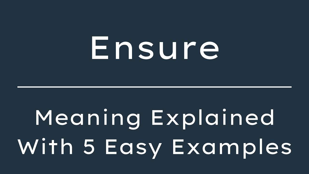 What Does Ensure Mean Ensure Meaning In English With 5 Example what-does-ensure-mean-ensure-meaning-in-english-with-5-example