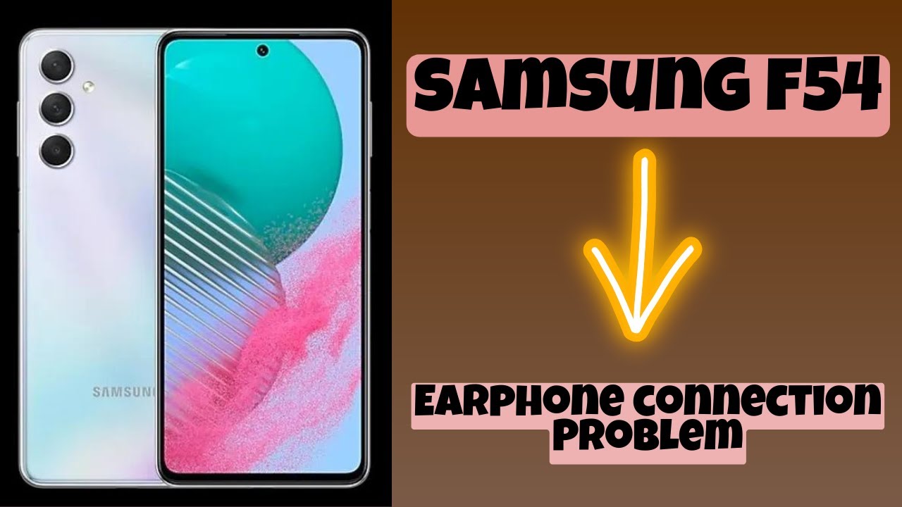 Samsung Galaxy F54 Headphone jack problem and earphone connection ...