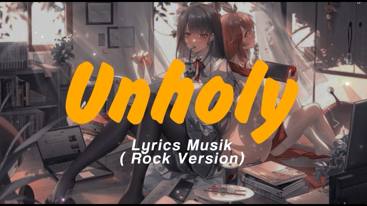Unholy - Lyrics Music ( Sam Smith, Kim Petras ) Rock Ver. - YouTube
