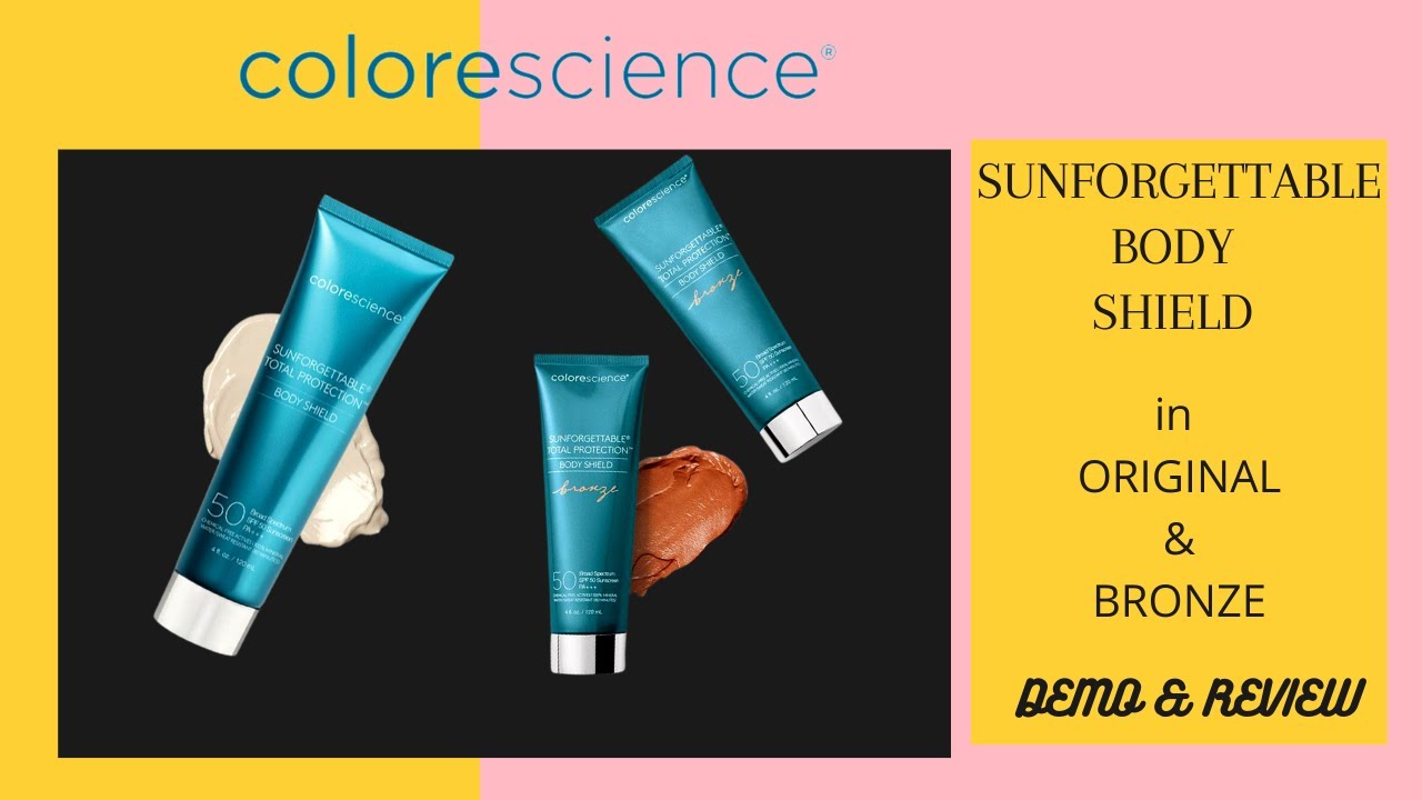 Colorescience Sunforgettable Body Shield in ORIGINAL & BRONZE -- Demo ...