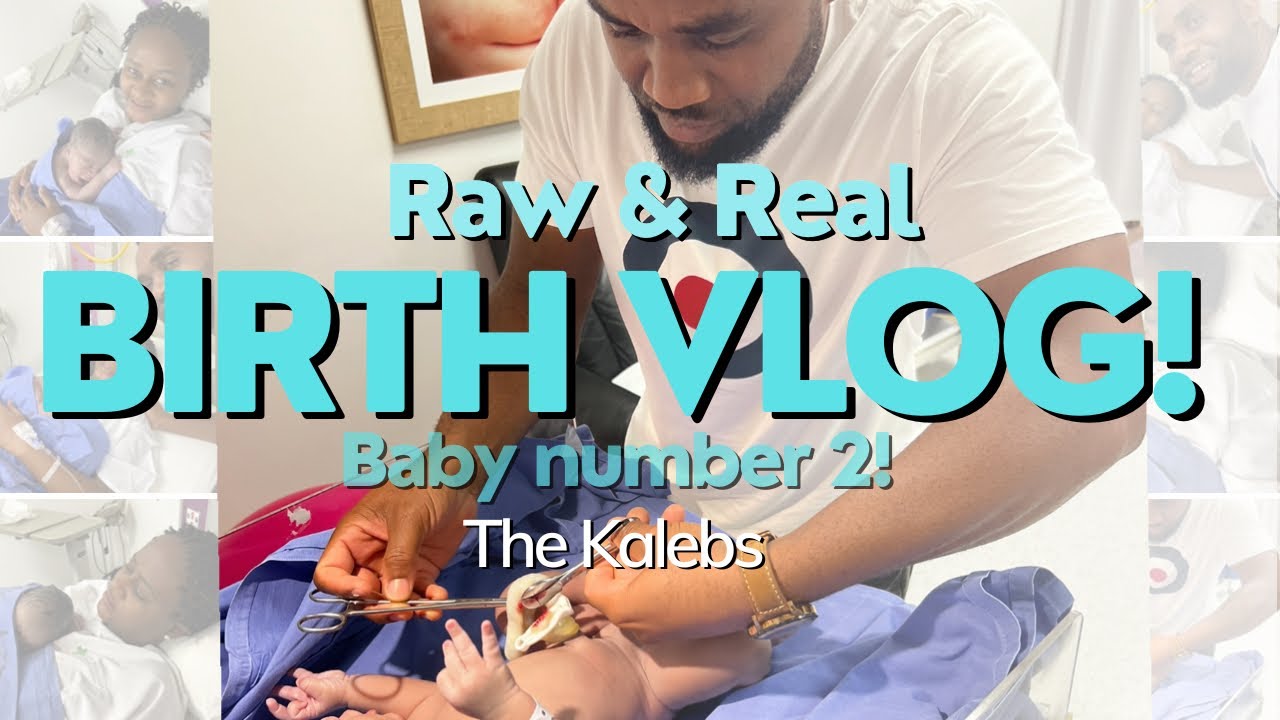 BIRTH VLOG: Raw & Real. Baby number 2! The Kalebs - YouTube