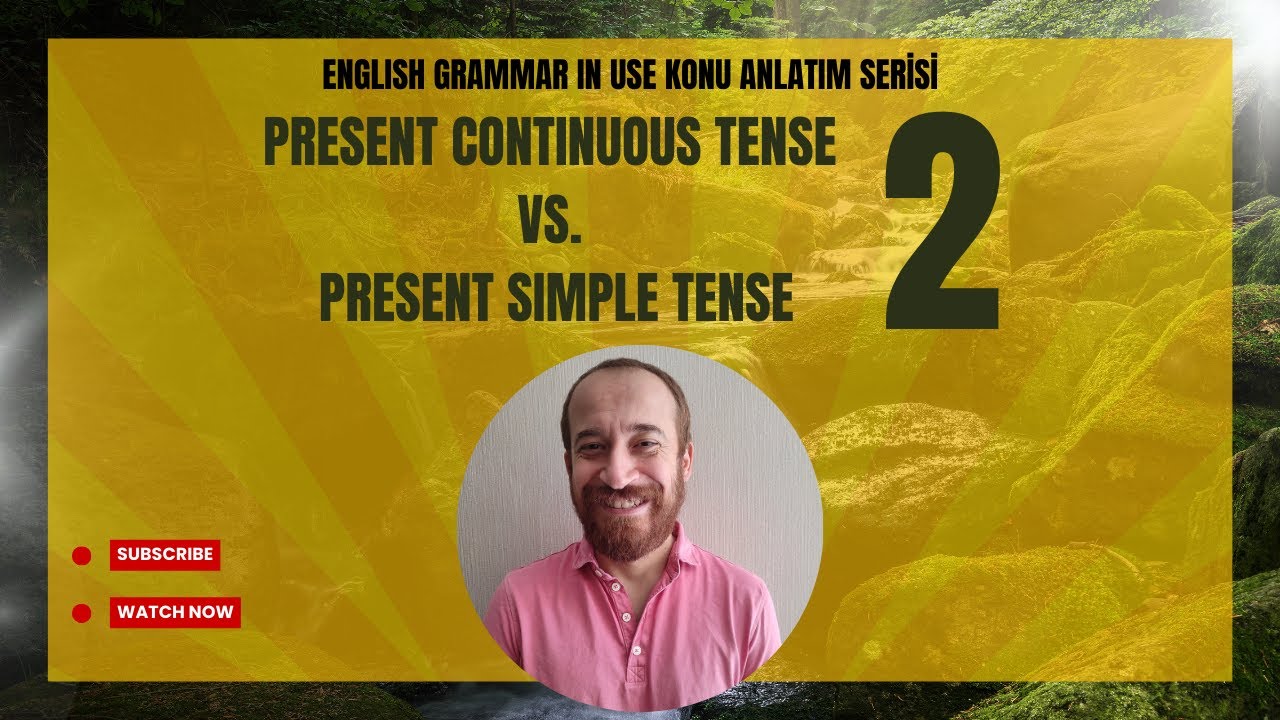 English Grammar in Use Konu Anlatım Serisi - Unit 4 - Present Continuous vs. Present Simple 2 ...
