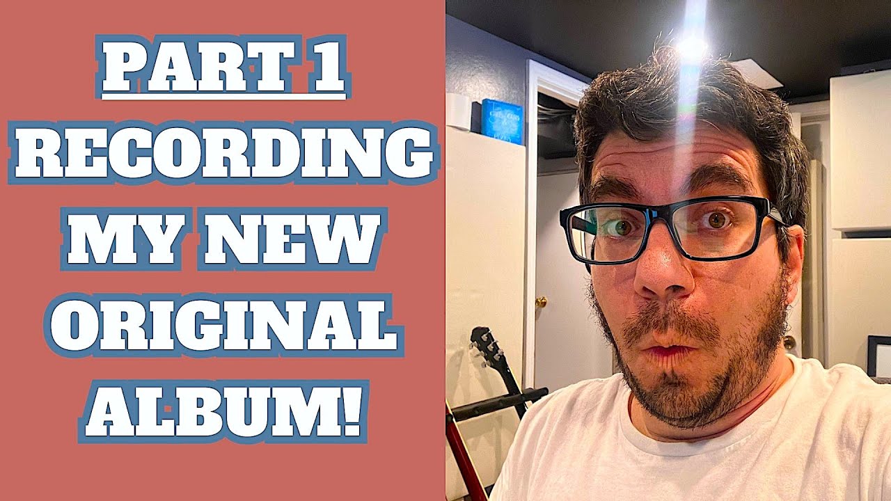 Part 1 Recording my new ORIGINAL album. - YouTube