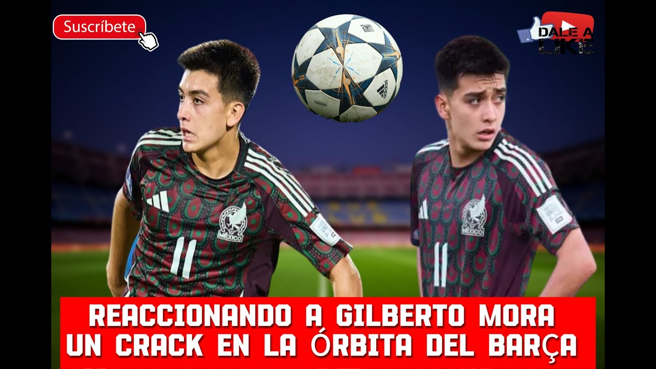 REACCIONANDO A LAS MEJORES JUGADAS DE GILBERTO MORA EL BARÇA LO SIGUE ...