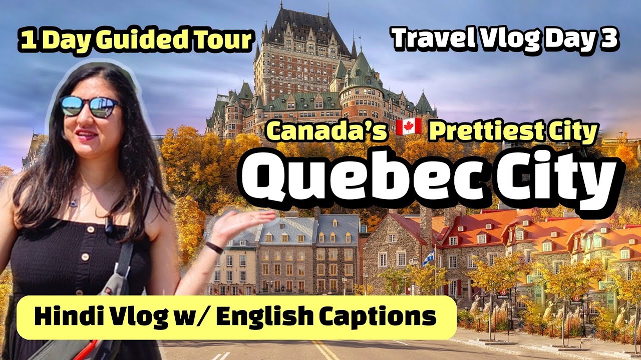 Quebec City Attractions - Day 3 Travel Vlog | Montreal to Quebec 1 Day ...