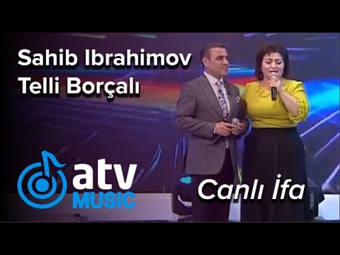 Sahib Ibrahimov & Telli Borçalı - CANLI İFA  (7 Canlı)
