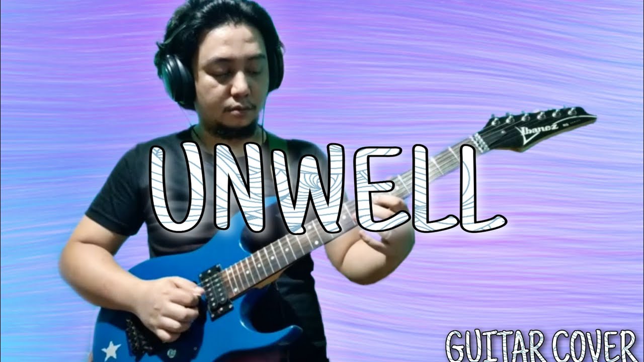 Unwell Guitar Cover - YouTube