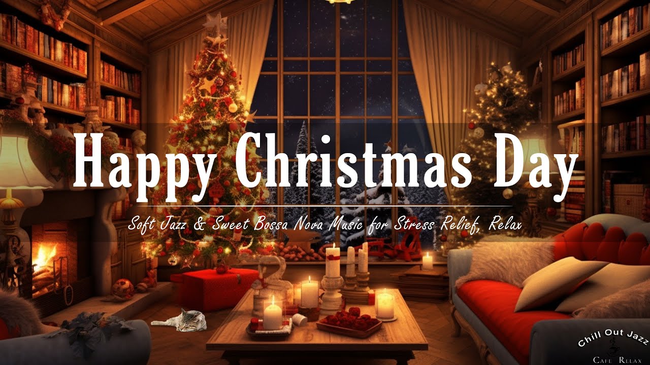 Happy Christmas Day ☕ Soft Jazz & Bossa Nova Music For Stress Relief ...