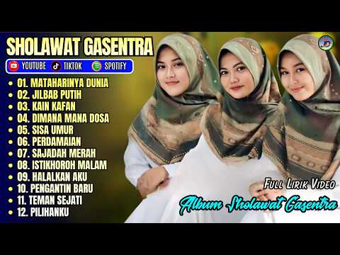 MATAHARINYA DUNIA - JILBAB PUTIH - KAIN KAFAN | SHOLAWAT FULL ALBUM GASENTRA TERBARU 2026 FULL LIRIK
