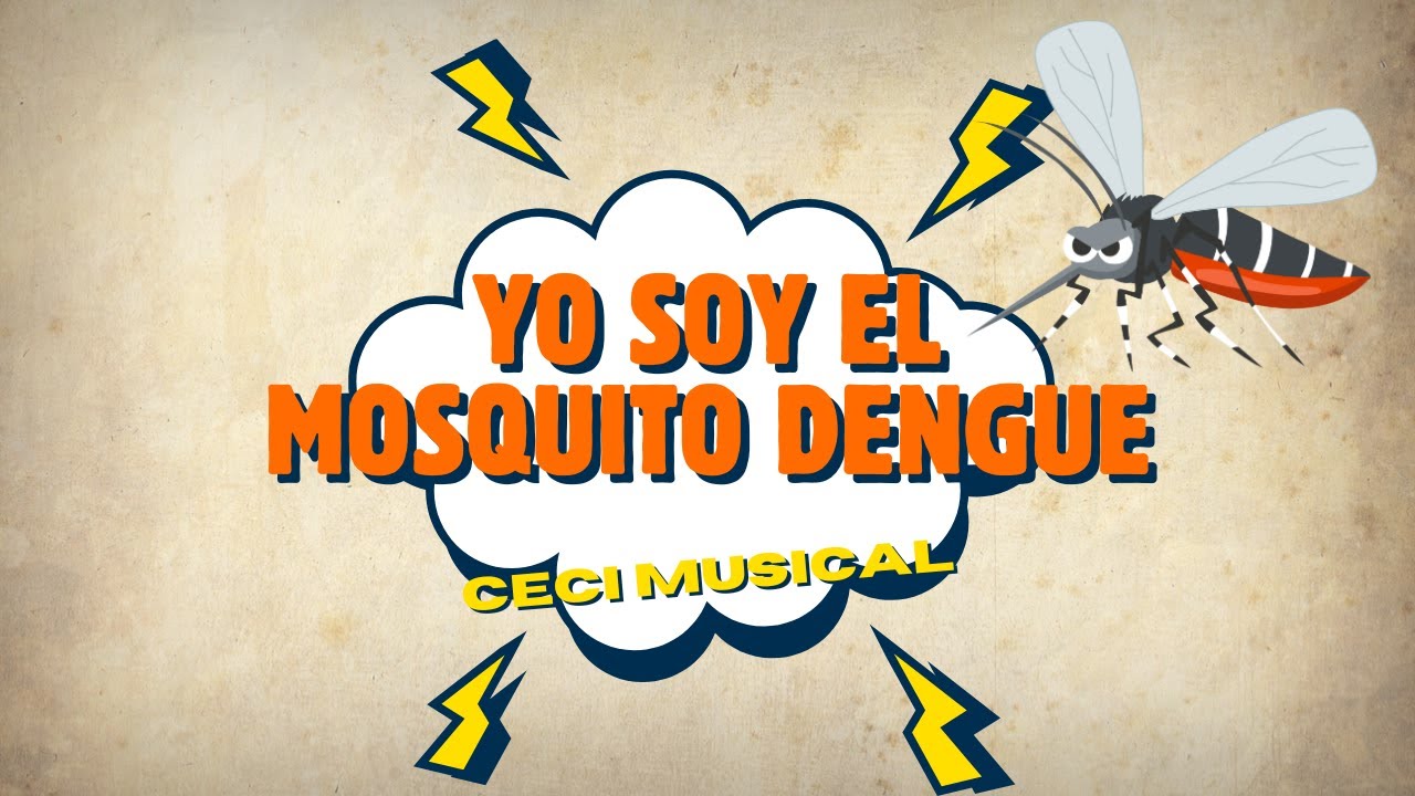 🦟👀"YO SOY EL MOSQUITO DENGUE"🦟👀 Letra y música: Cecilia Garabuau - YouTube