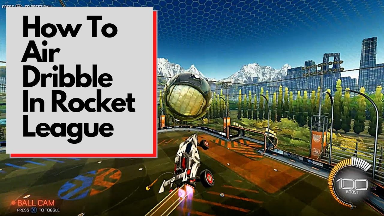 How to AIR DRIBBLE in Rocket League - YouTube