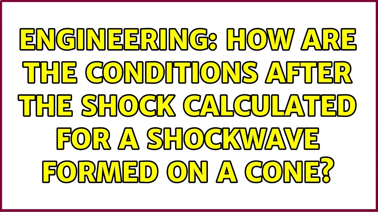 Engineering: How are the conditions after the shock calculated for a ...