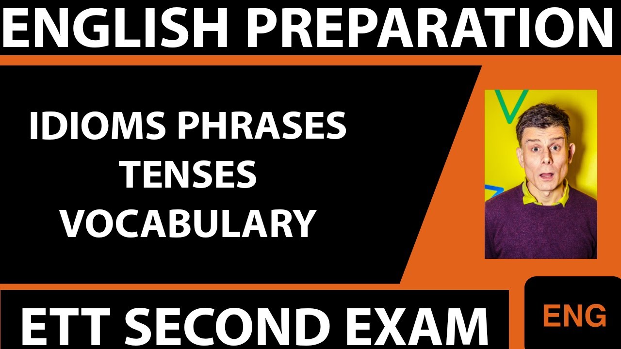 ENGLISH FOR ETT SECOND EXAM|IDIOMS PHRASES|TENSES|VOCABULARY| WITH FULL ...
