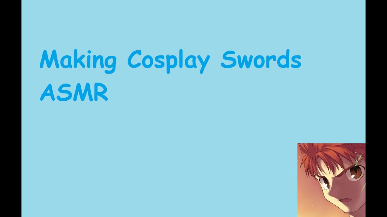 Making Cosplay Swords [Lofi ASMR] - YouTube