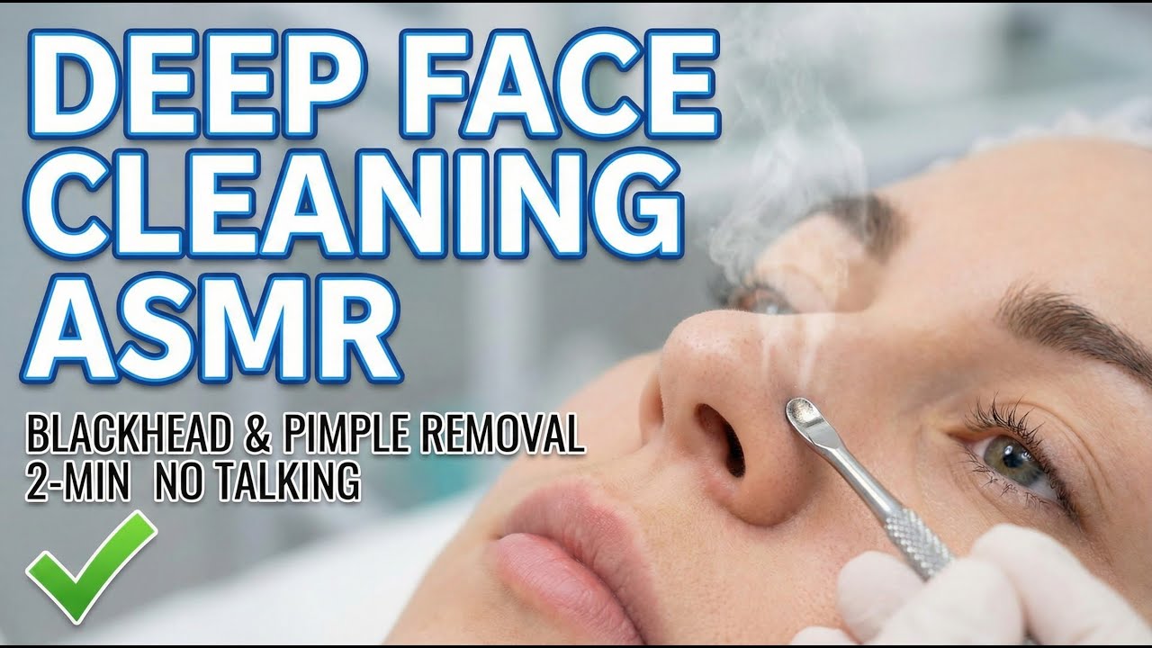 Deep Face Cleaning ASMR | Blackhead & Pimple Removal | 2-Min No Talking ...