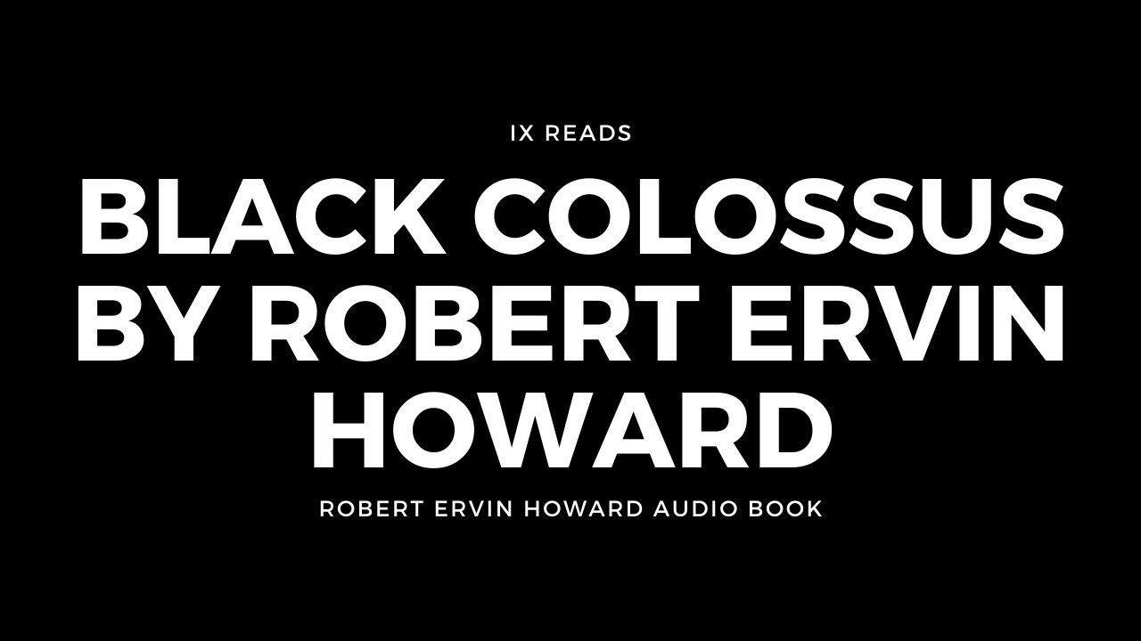 Black Colossus | By Robert Ervin Howard | Audio Book - YouTube