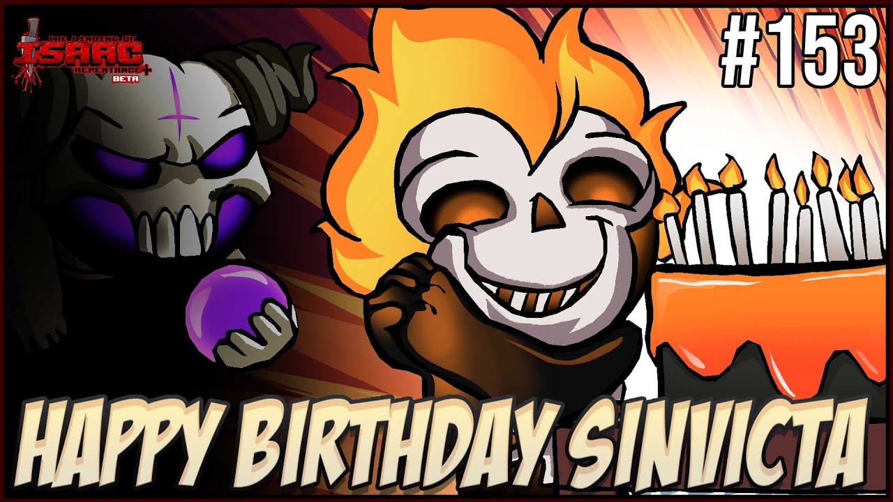 Happy Birthday Sinvicta! - The Binding Of Isaac Repentance+ Part 153 ...