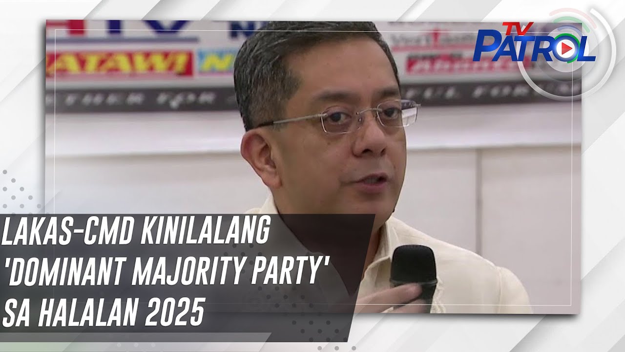 Lakas-CMD kinilalang 'dominant majority party' sa Halalan 2025 | TV Patrol - YouTube