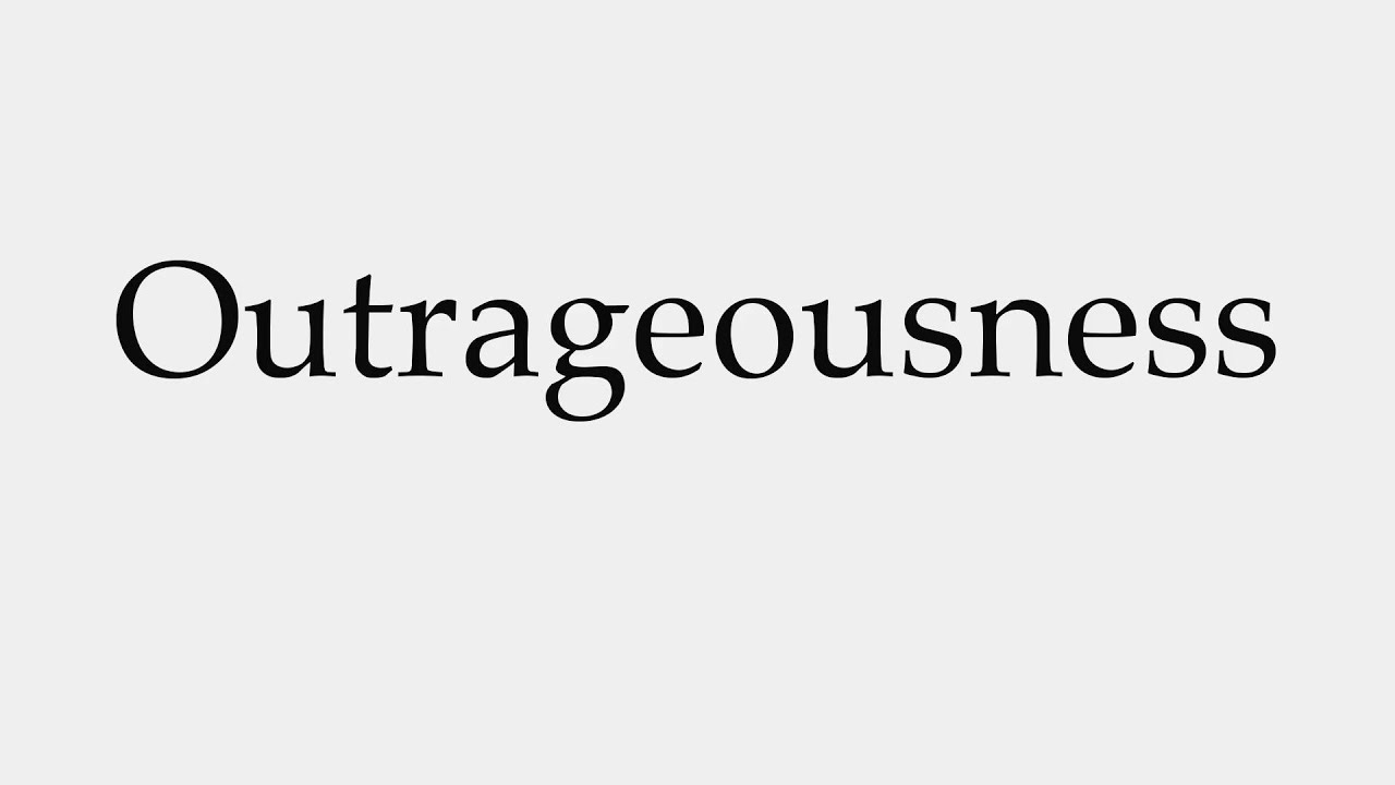 How To Pronounce Outrageousness YouTube how-to-pronounce-outrageousness-youtube