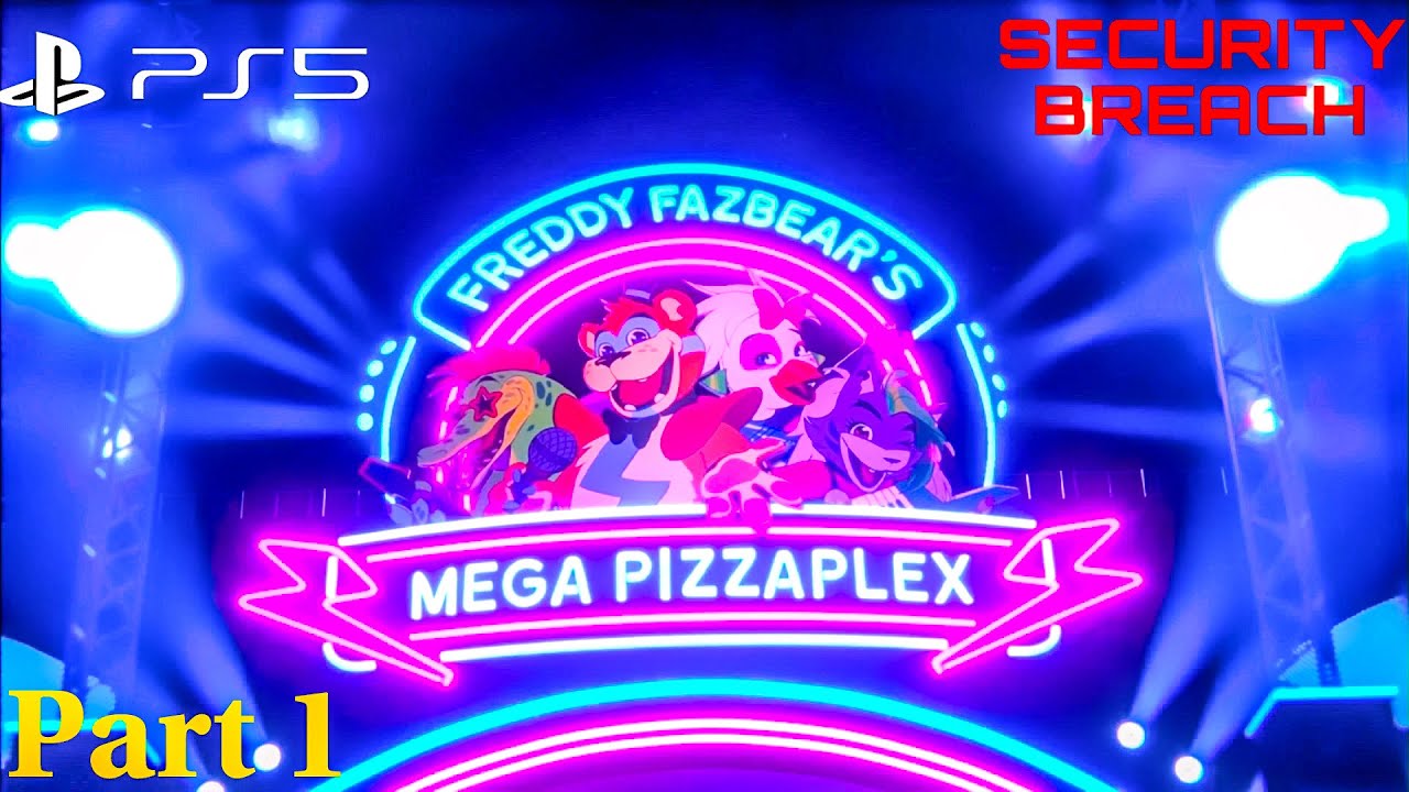 5 nights at Freddy's Security Breach: Mega PizzaPlex (part 1) - YouTube