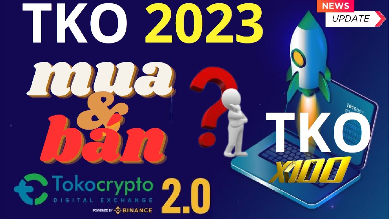 Phân tích TKO dự án TokoCrypto được Binance mua lại có tiềm năng X100 ...