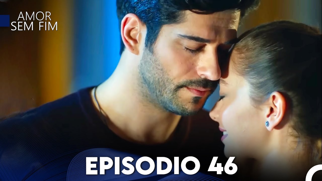 Amor Sem Fim Episódio 46 (Dublagem em Português) - YouTube