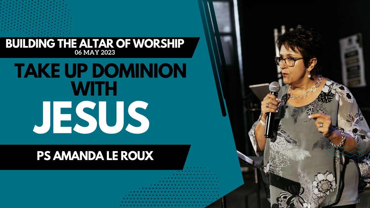 Take Up Dominion with Jesus | Ps Amanda le Roux - YouTube