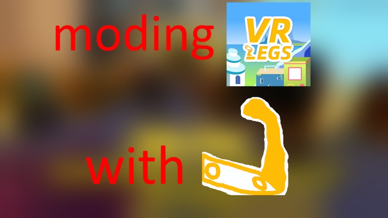 how to use Arms (VR legs modding) (outdated reason why is it the ...