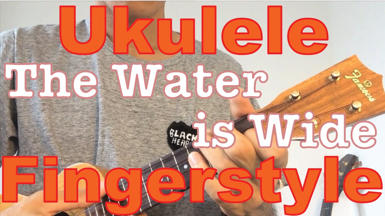 The Water Is Wide【Fingerstyle Ukulele】ソロウクレレ - YouTube