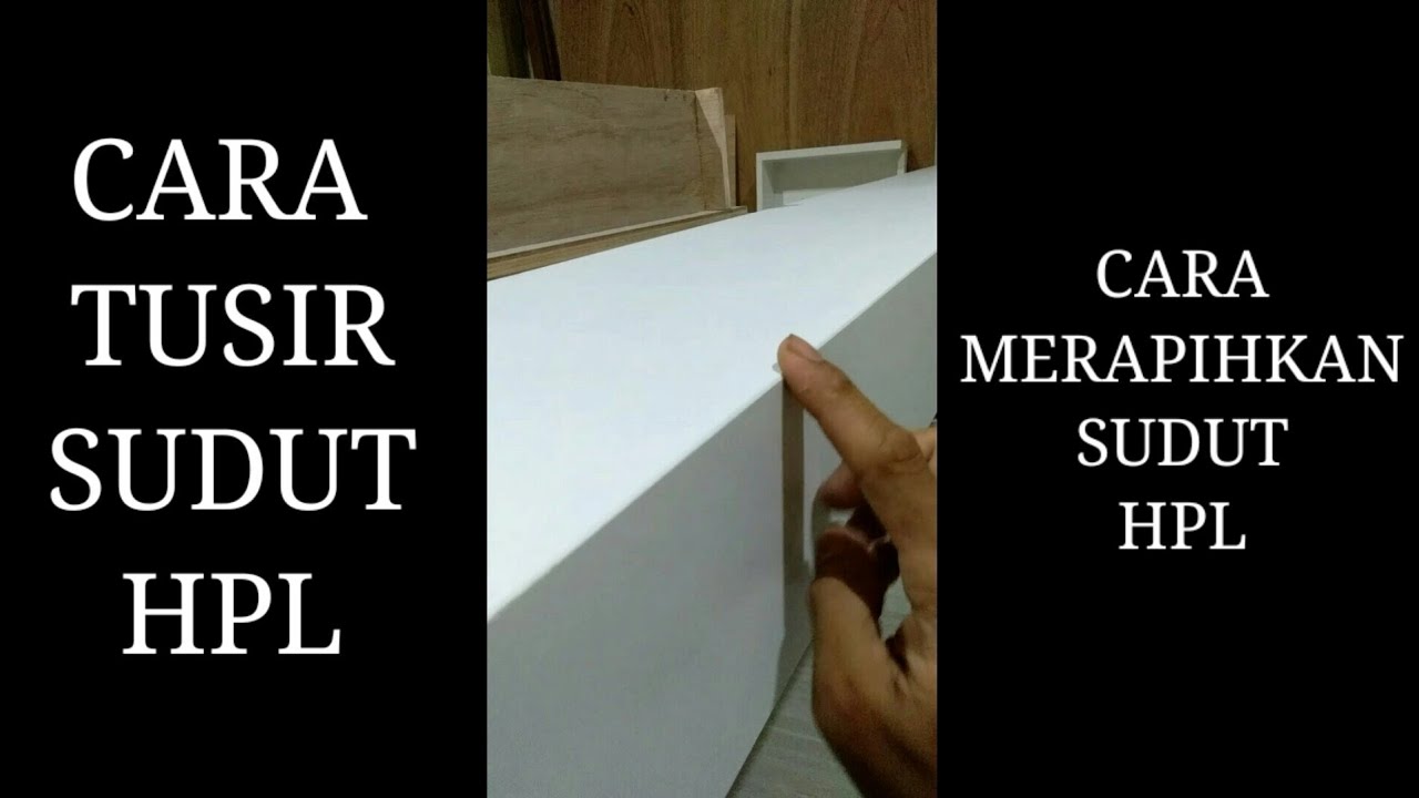 CARA TUSIR SUDUT HPL - YouTube