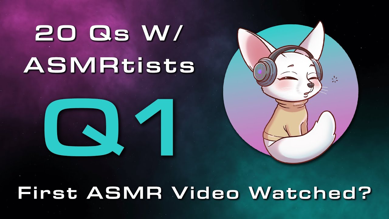 20 Qs W/ ASMRtists 2023 | Q1: What was the first ASMR video you've ...