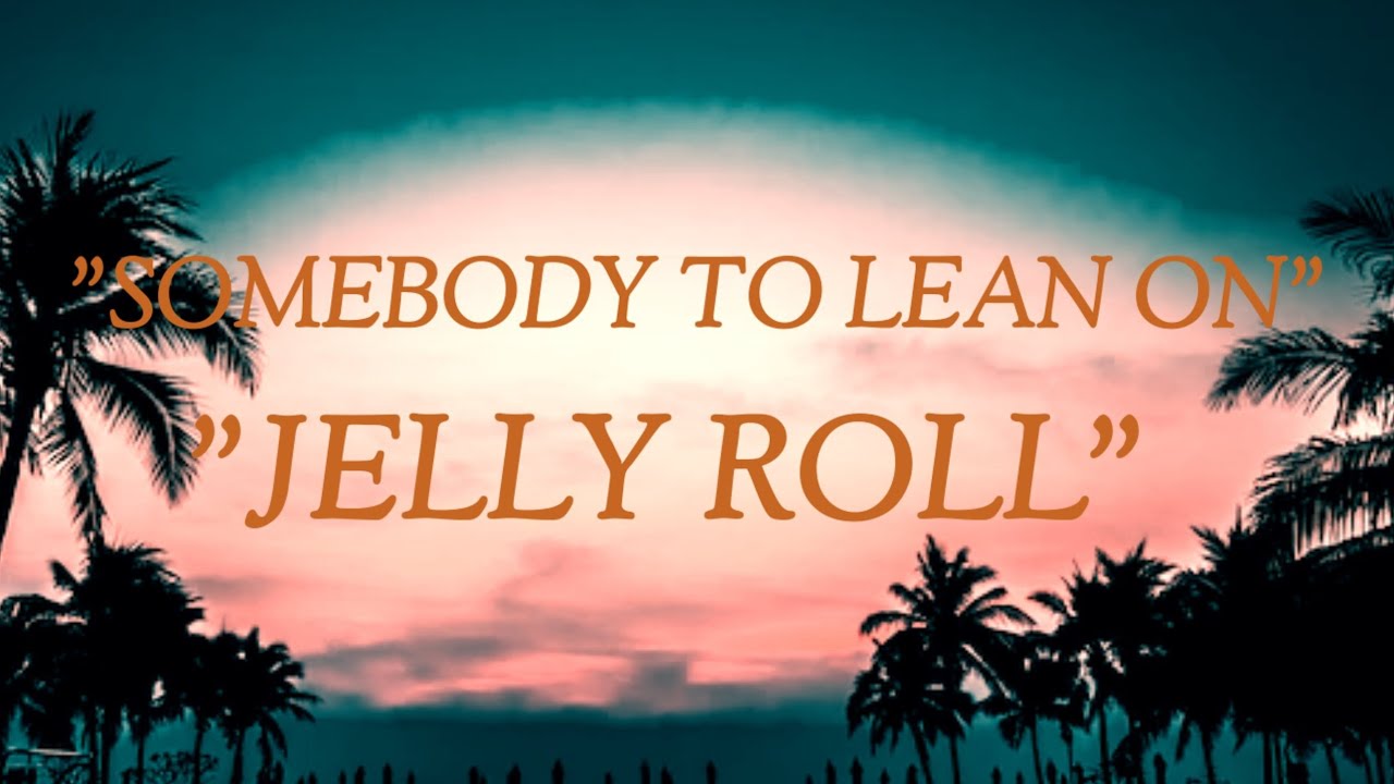 Jelly Roll - " Somebody To Lean On " -(Song)#ajmusic - YouTube
