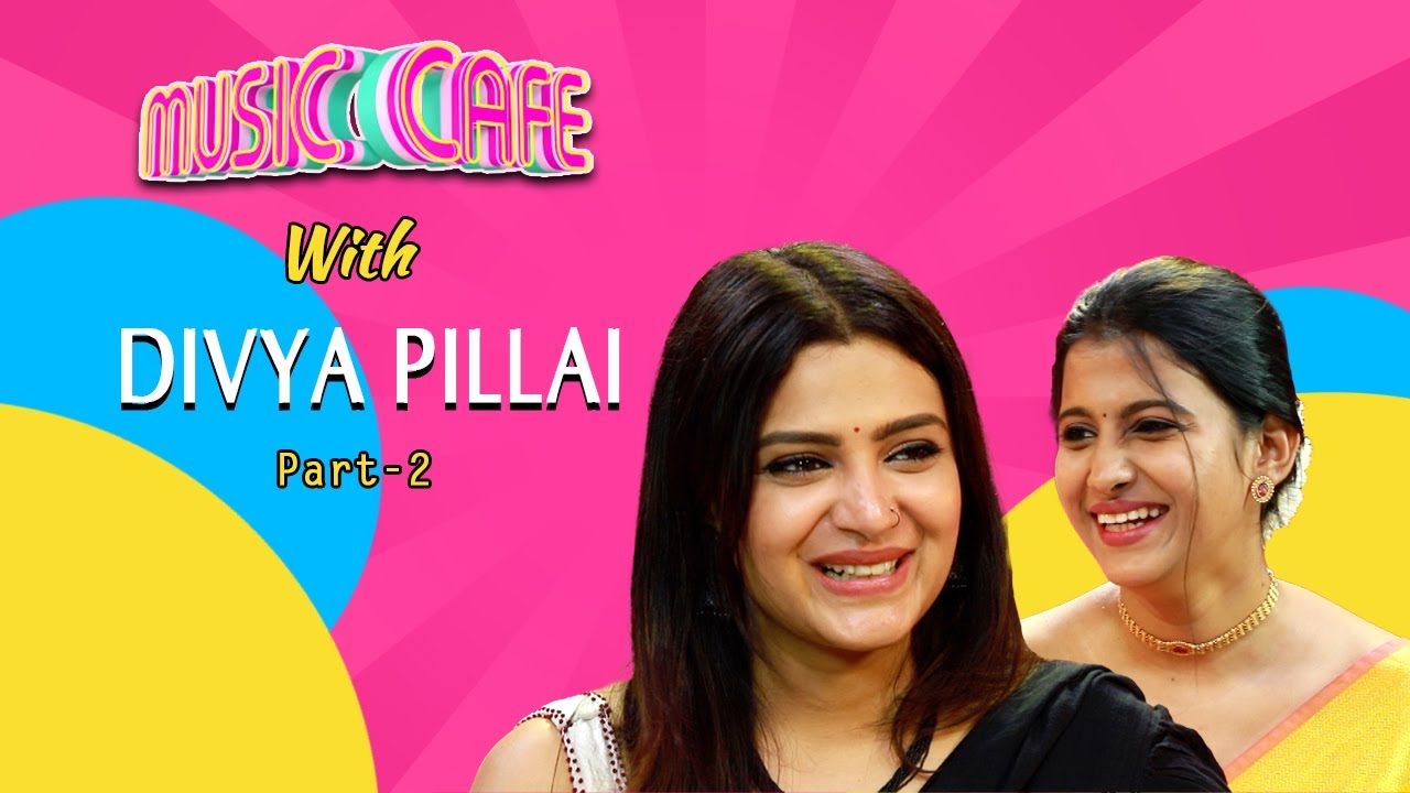 MUSIC CAFE S2 EPI 04 DIVYA PILLA PART 2 - YouTube