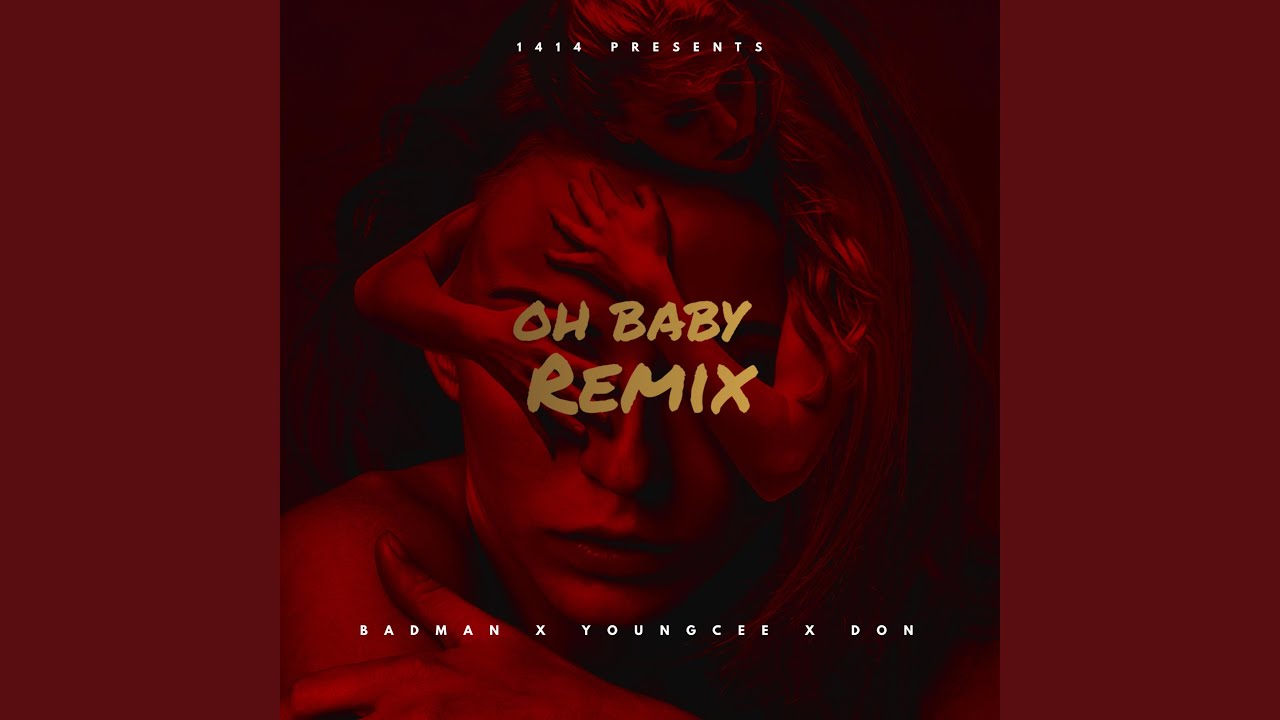 Oh Baby feat Badman Alhaji YoungCee Don Dardah Remix YouTube oh-baby-feat-badman-alhaji-youngcee-don-dardah-remix-youtube