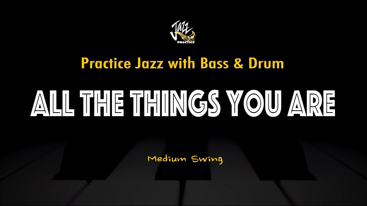 All The Things You Are - Arpeggio, Solo, Chord, Comping Practice ...