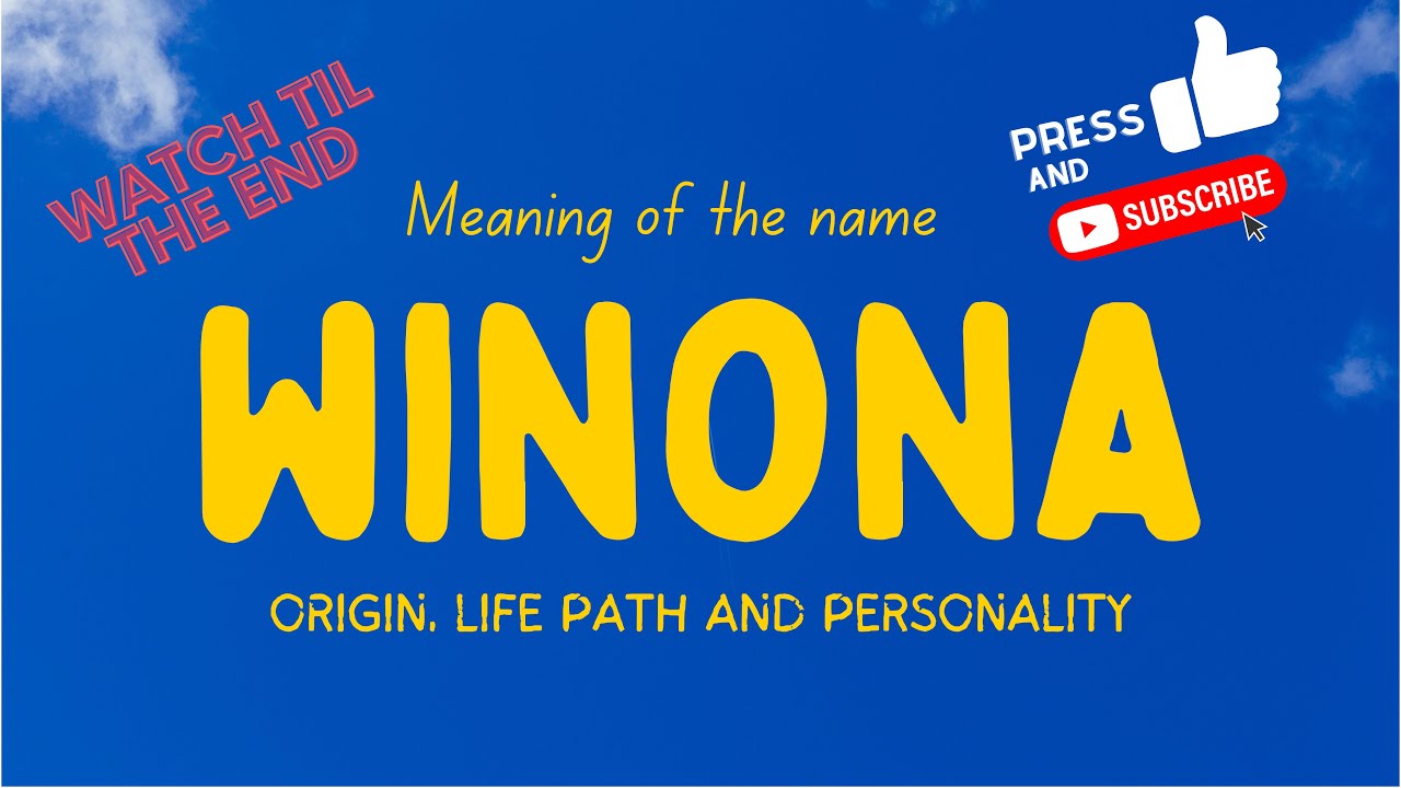 Meaning of the name Winona. Origin, life path & personality. - YouTube