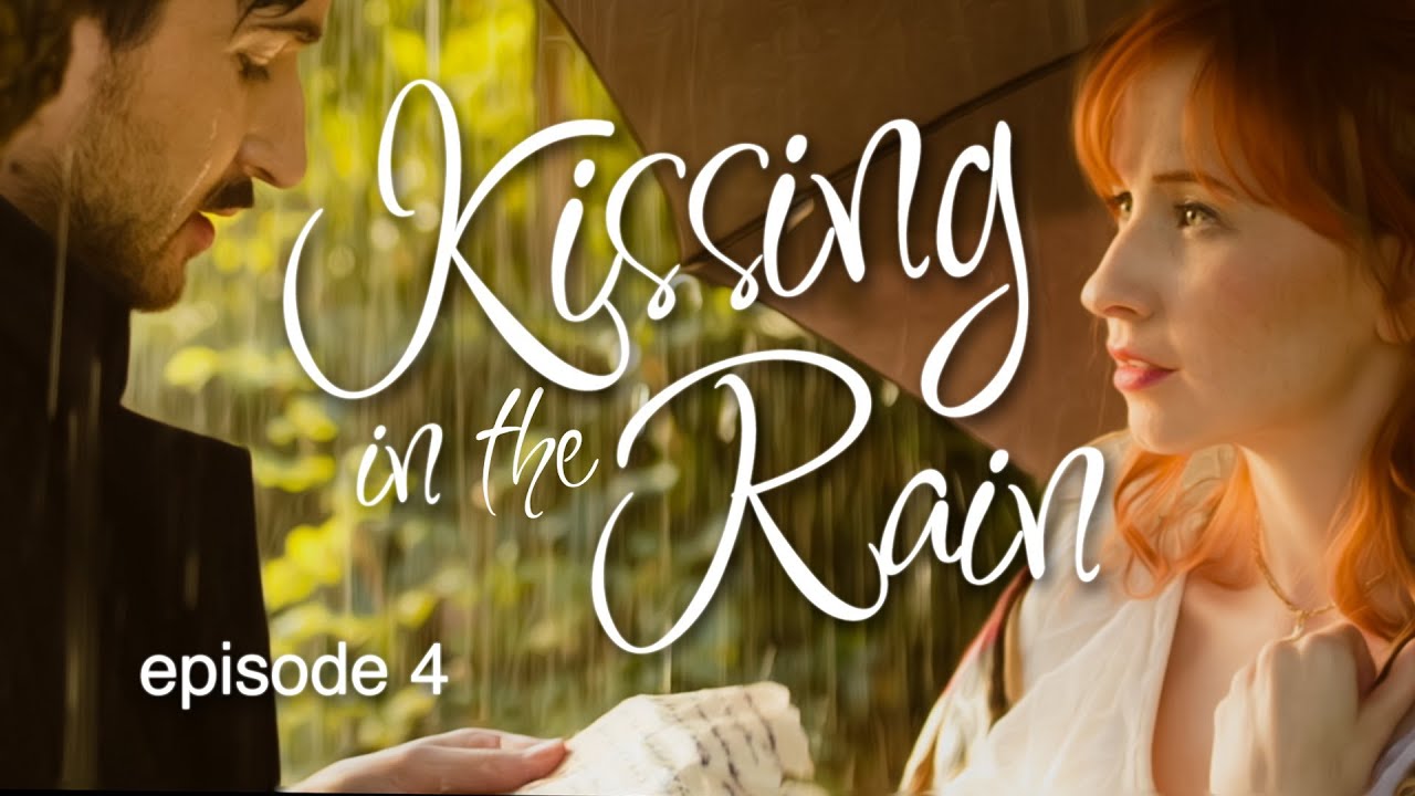 Kissing in the Rain - Ep. 4: Edgar & Annabel - Mary Kate Wiles & Sean ...