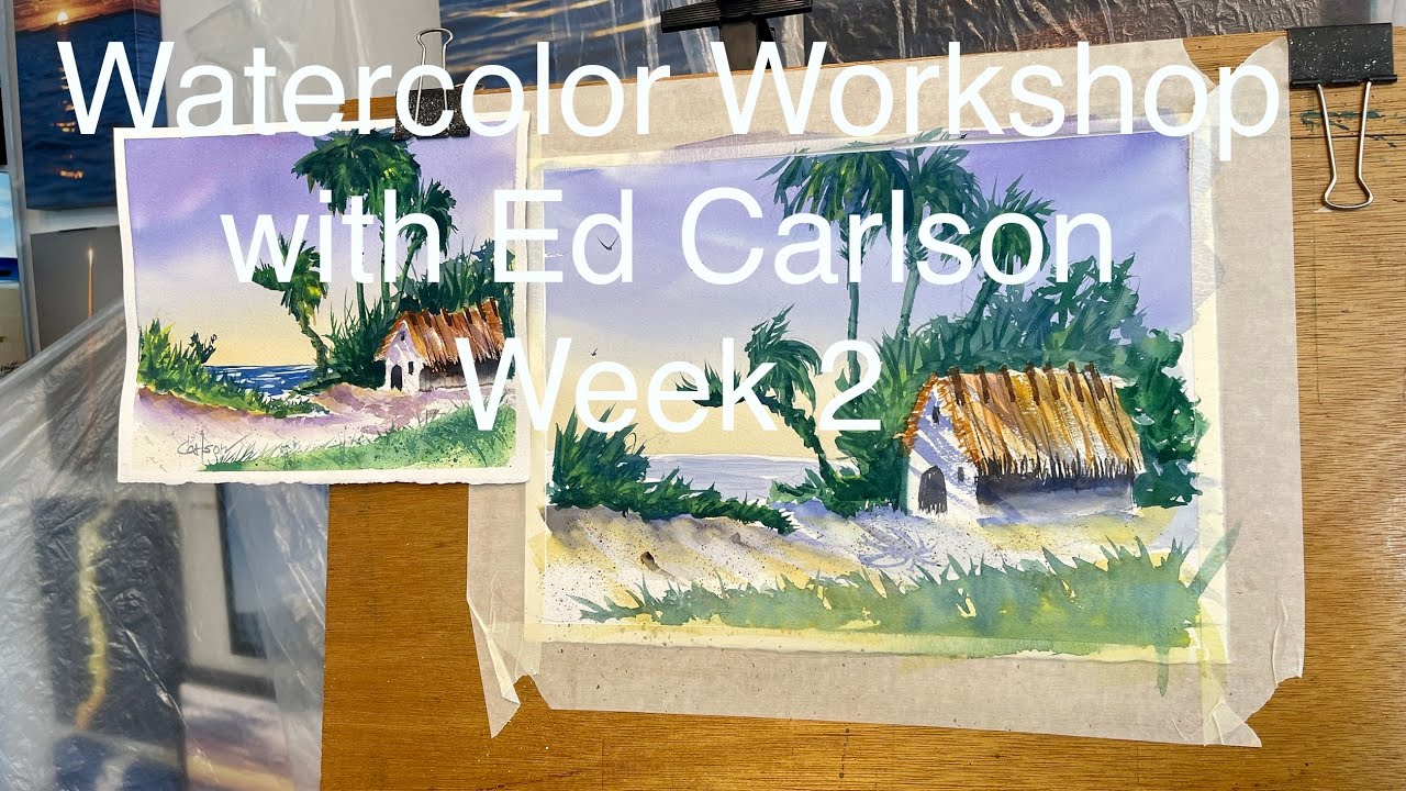Watercolor Workshop with Ed Carlson week 2 - YouTube