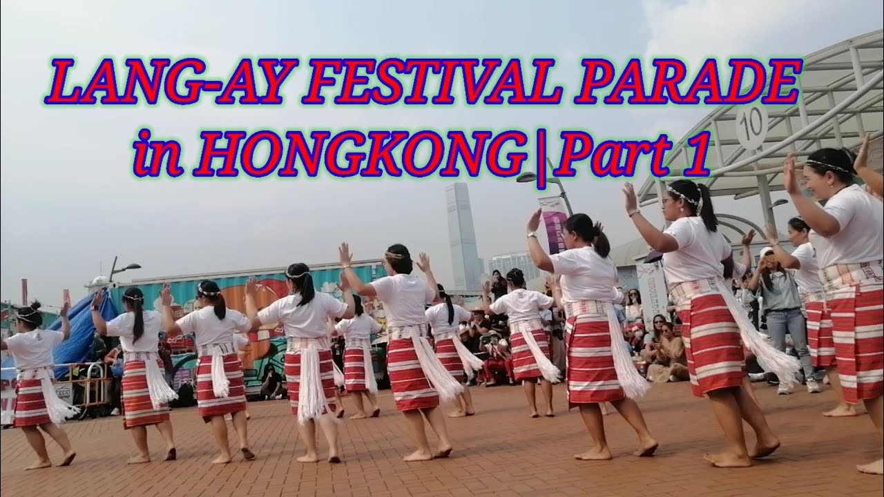 Mt. Province Lang-Ay Festival Parade in Hk|Part 1 - YouTube